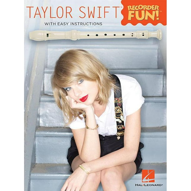 Taylor Swift - Recorder Fun! : With Easy Instructions & Fingering Chart ...