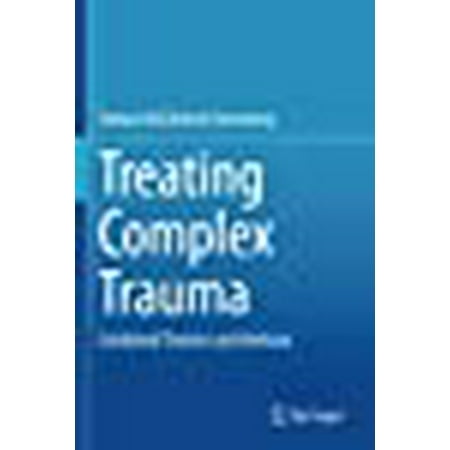 Treating Complex Trauma: Combined Theories and Methods | Walmart Canada