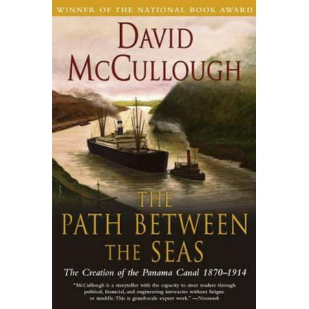 The Path Between the Seas: The Creation of the Panama Canal 1870-1914 ...