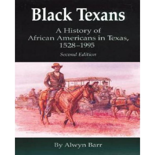 Black Texans: A History of African Americans in Texas, 1528-1995 ...