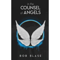 My Radical Encounters with Angels: My Radical Encounters with Angels ...