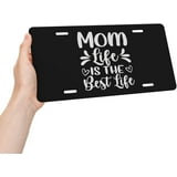 Mom Life is The Best Life License Plate 6x12 Inch Novelty Aluminum Car ...