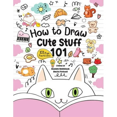 How To Draw 101 Cute Stuff For Kids: Easy Step-by-Step Guide Book ...