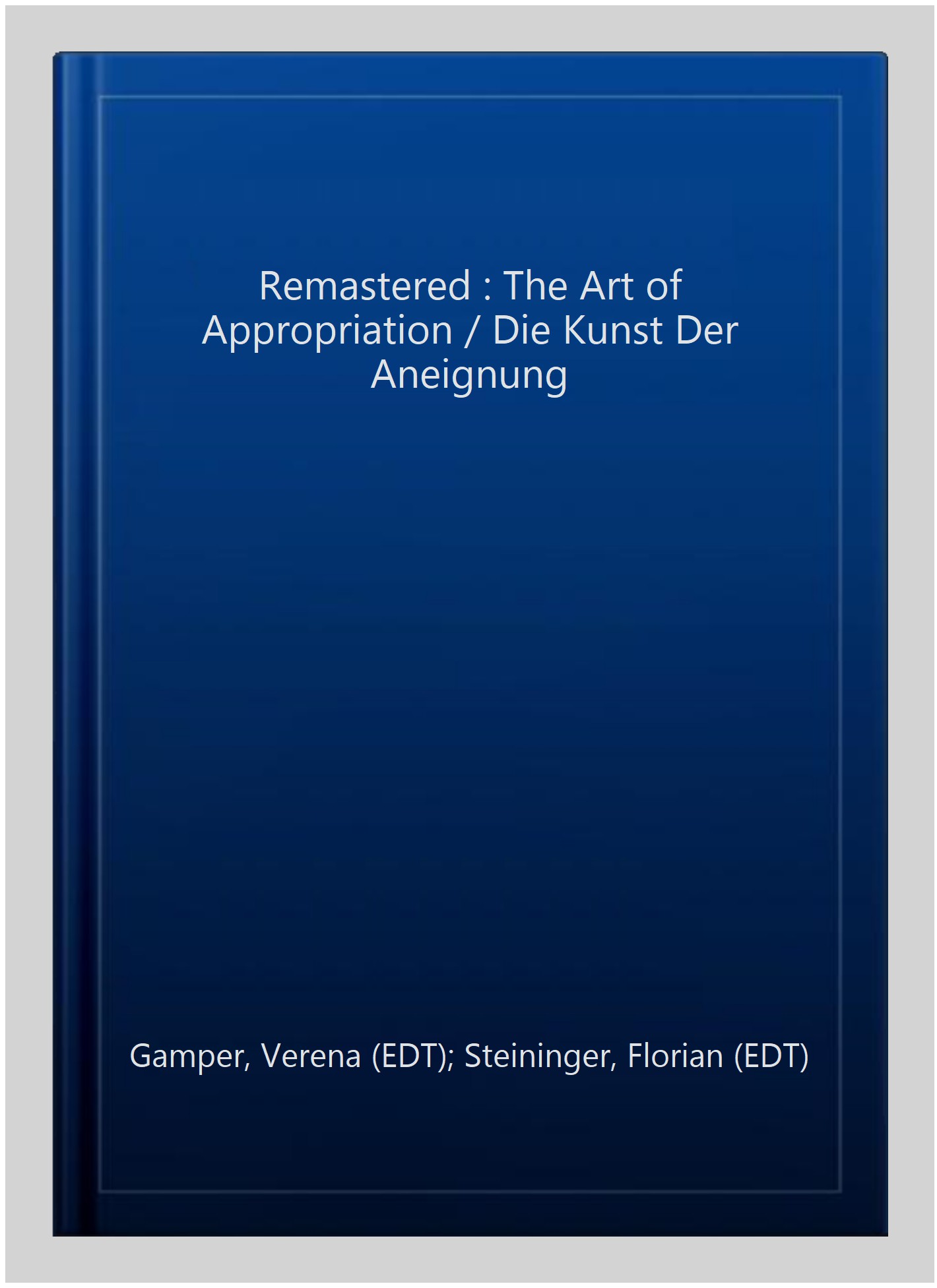 Remastered : The Art of Appropriation / Die Kunst Der Aneignung ...