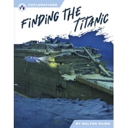 Captured Science History Finding the Titanic: How Images from the Ocean ...