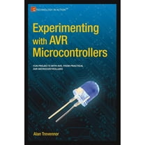 Experimenting with AVR Microcontrollers, (Paperback) - Walmart.com