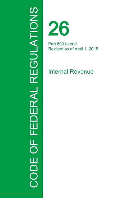 Code of Federal Regulations Title 26, Volume 22, April 1, 2015 ...