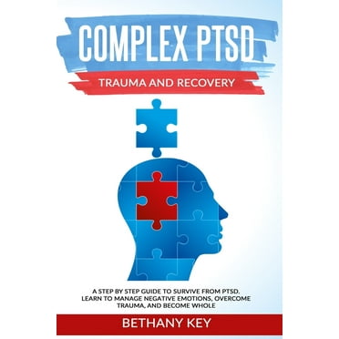 The Complex PTSD Workbook : A Mind-Body Approach to Regaining Emotional ...
