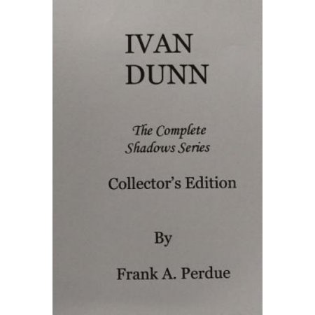 Ivan Dunn: The Complete Shadows Series-Collector's Edition | Walmart Canada
