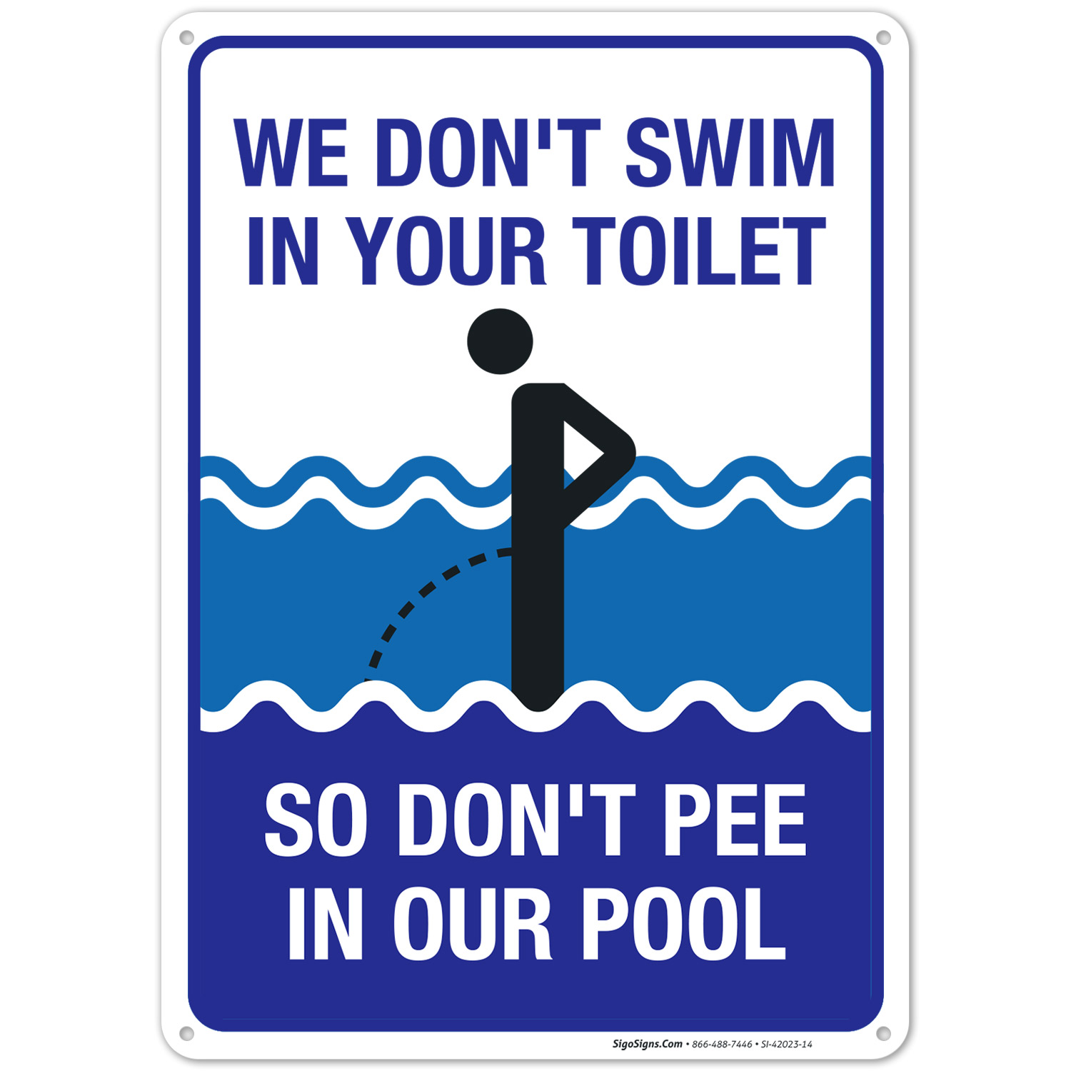 Funny Pool Sign, We Don't Swim in Toilet Don't Pee in Our Pool ...