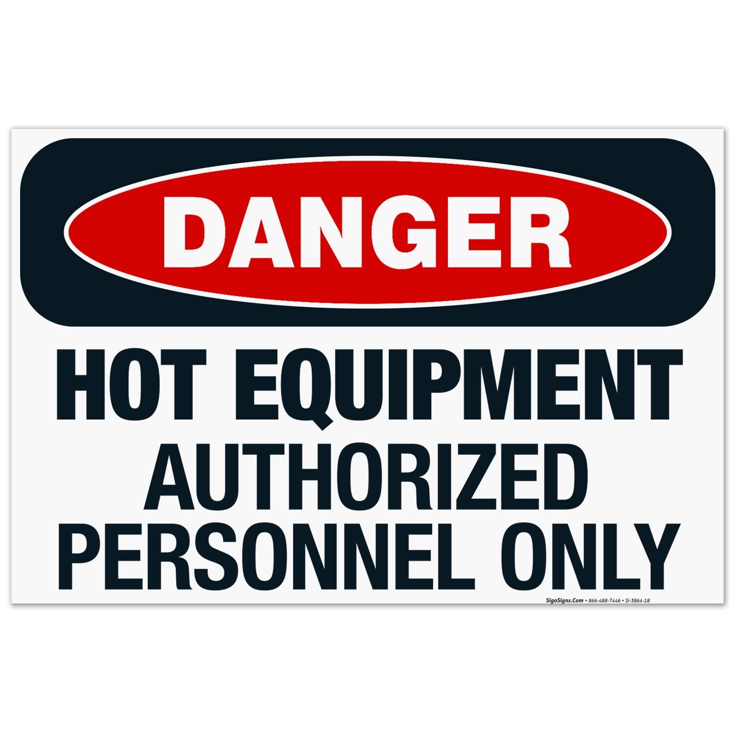 Hot Equipment Authorized Personnel Only Sign, OSHA Danger Sign, 24x36 ...