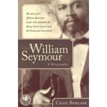 Great Azusa Street Revival: The Life and Sermons of William Seymour ...