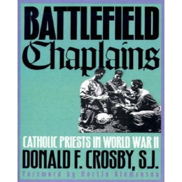 Battlefield Chaplains : Catholic Priests in World War II - Walmart.ca