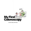 My First...: My First Colonoscopy (Hardcover) - Walmart.com