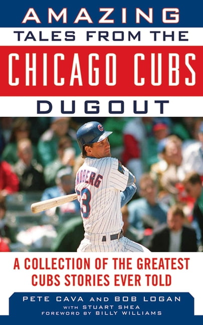Tales from the Team: Amazing Tales from the Chicago Cubs Dugout : A ...