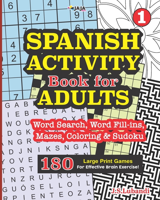 SPANISH ACTIVITY Book For ADULTS 180 Games For Effective Brain SPANISH ACTIVITY Book For ADULTS 180 Games For Effective Brain