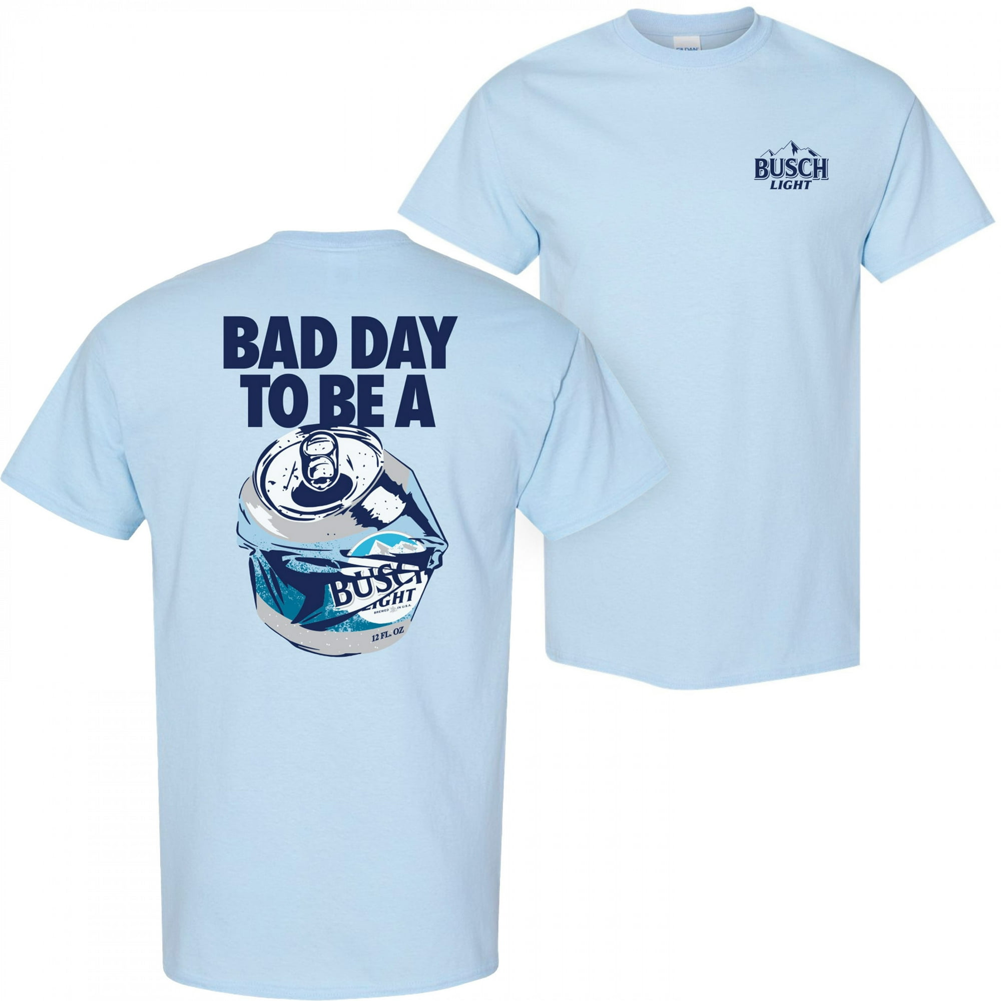 Click here for Bad Day To Be A Busch Light Front And Back T-Shirt... prices