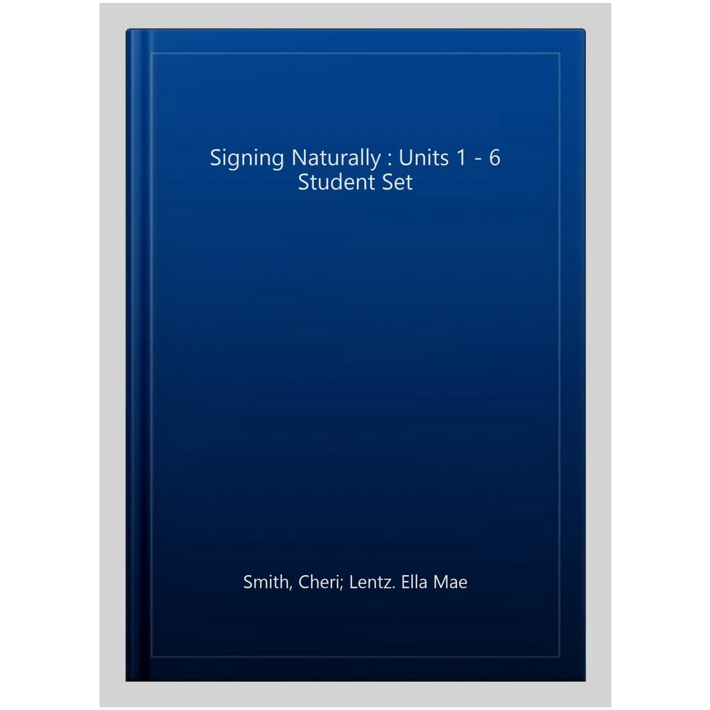 Signing Naturally : Units 1 - 6 Student Set - Walmart.com - Walmart.com