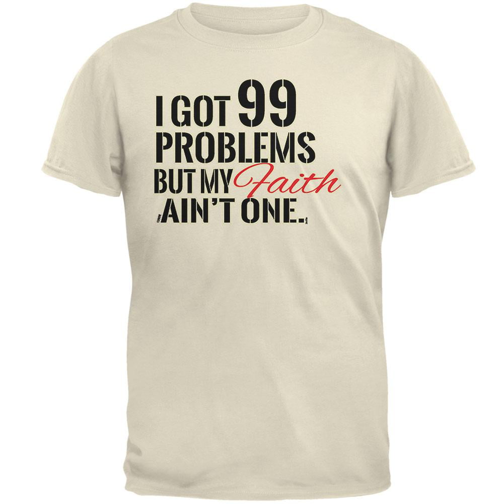 I Got 99 Problems But My Faith Aint One Mens T Shirt Yellow Haze 3X-LG ...