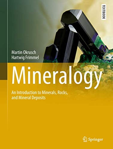 Mineralogy: An Introduction to Minerals, Rocks, and Mineral Deposits ...