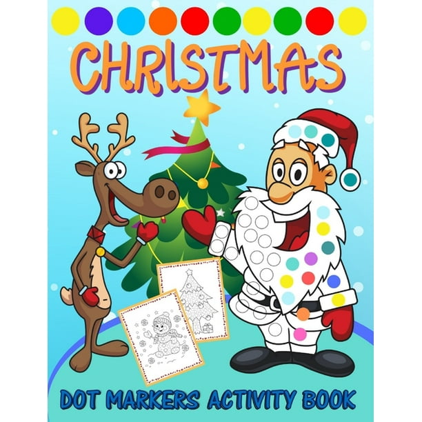 Dot Markers Activity Book Christmas: Do a Dot Art Markers Coloring Book ...