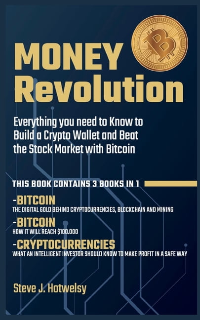 Money Revolution: 3 BOOKS IN ONE! Everything you need to Know to Build ...