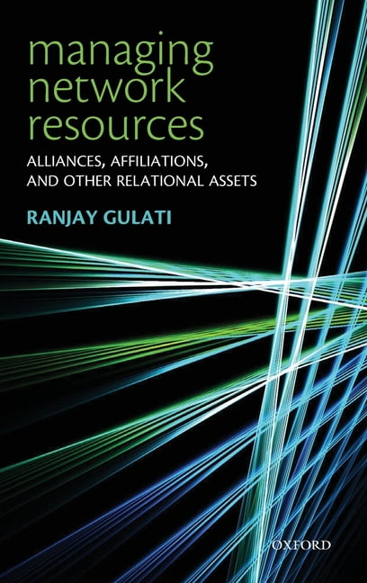Managing Network Resources: Alliances, Affiliations, and Other ...