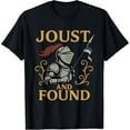 100% Cotton Unisex Joust and Found Medieval Knight Renaissance Fair Pun ...