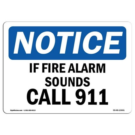 SignMission OS-NS-D-57-L-13601 Notice If Fire Alarm Sounds Call 911 ...