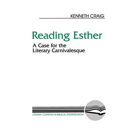 Reading Esther: A Case for the Literary Carnivalesque (Literary ...