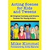 Acting Scenes for Kids and Tweens: 60 Original Comedy and Drama Scenes ...