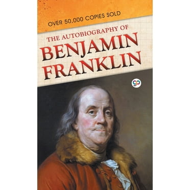 The Autobiography Of Ben Franklin (Paperback) - Walmart.com