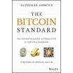 The Bitcoin Standard: The Decentralized Alternative to Central Banking ...