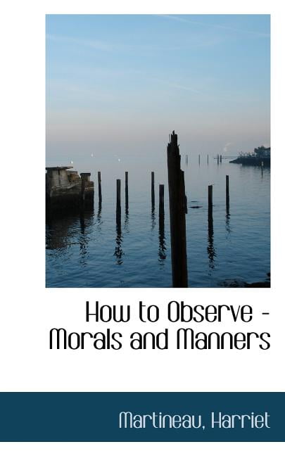 How to Observe - Morals and Manners (Paperback) - Walmart.com