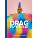 Drag Dictionary : An Illustrated Glossary of Fierce Queen Slang ...