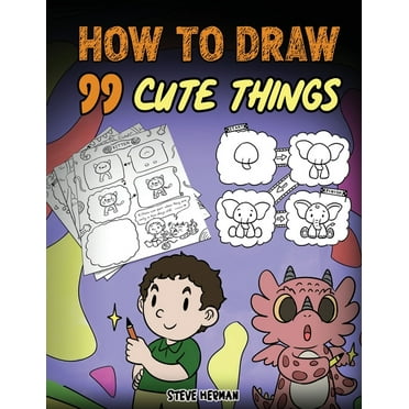 How To Draw 101 Cute Stuff For Kids: Easy Step-by-Step Guide Book ...