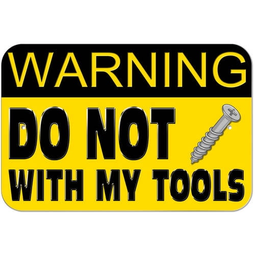 Do Not Screw with My Tools - Toolbox Garage Sign Funny Sign - Walmart ...