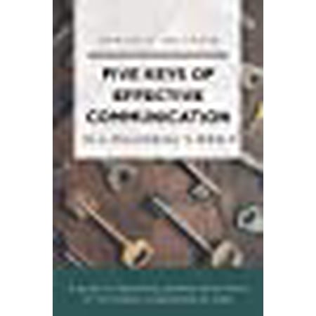 Five Keys of Effective Communication in a Millennial'sWorld: A guide to ...
