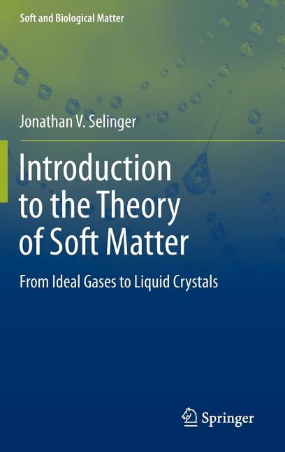 Soft and Biological Matter: Introduction to the Theory of Soft Matter ...