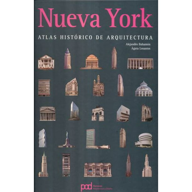 NUEVA YORK ATLAS HISTORICO DE ARQUITECTURA PARRAMON EDICIONES ALEJANDRO ...