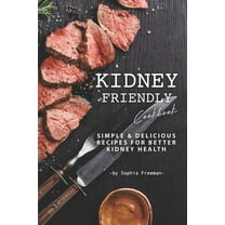 Kidney Health Gourmet Diet Guide & Cookbook (Paperback) - Walmart.com