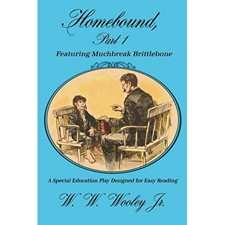 Homebound, Featuring Muchbreak Brittlebone: A Special Education Play ...
