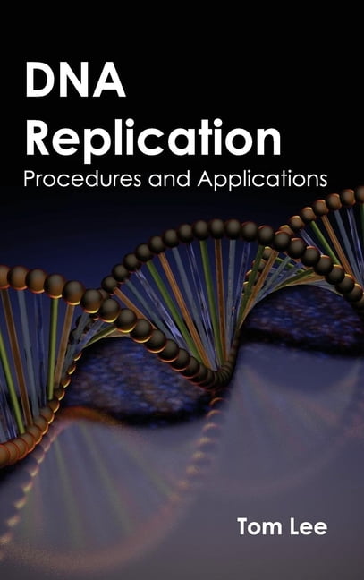 DNA Replication: Procedures and Applications (Hardcover) - Walmart.com