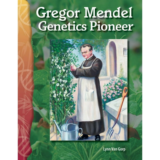 Science: Informational Text: Gregor Mendel : Genetics Pioneer ...