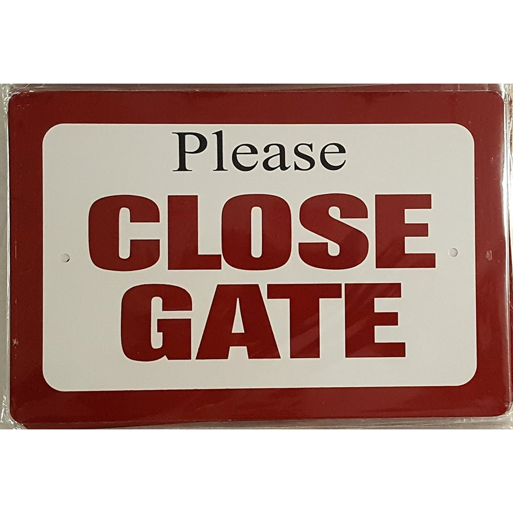 Please Close Gate sign (Aluminum Sign 6"x9") - Walmart.com - Walmart.com