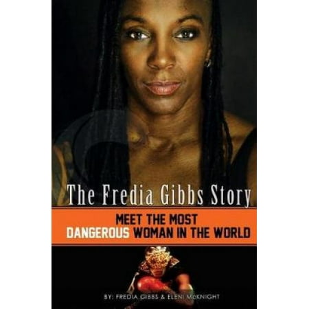 The Fredia Gibbs Story: Meet The Most Dangerous Woman In The World ...