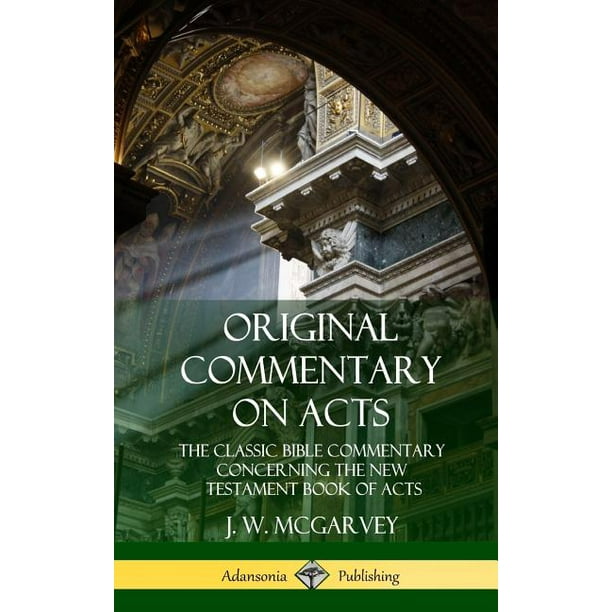 Original Commentary On Acts The Classic Bible Commentary Concerning original-commentary-on-acts-the-classic-bible-commentary-concerning