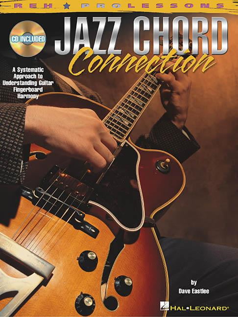 Jazz Chord Connection: A Systematic Approach to Understanding Guitar ...