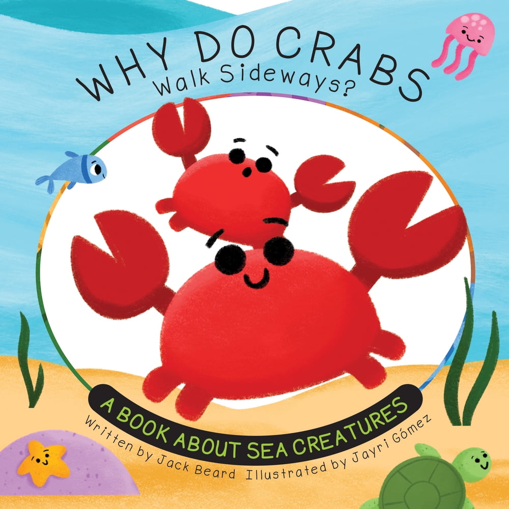 Pre-Owned Why Do Crabs Walk Sideways?: A Book about Sea Creatures ...