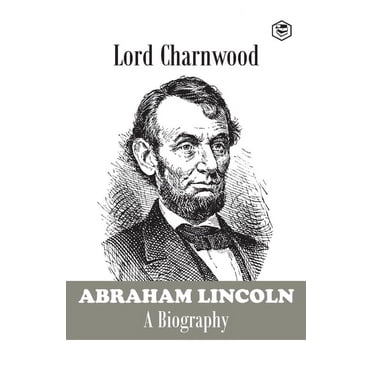 Abraham Lincoln: A Complete Biography (Paperback) - Walmart.com